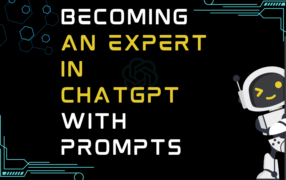 Becoming An Expert In ChatGPT With Prompts – AI Prompt