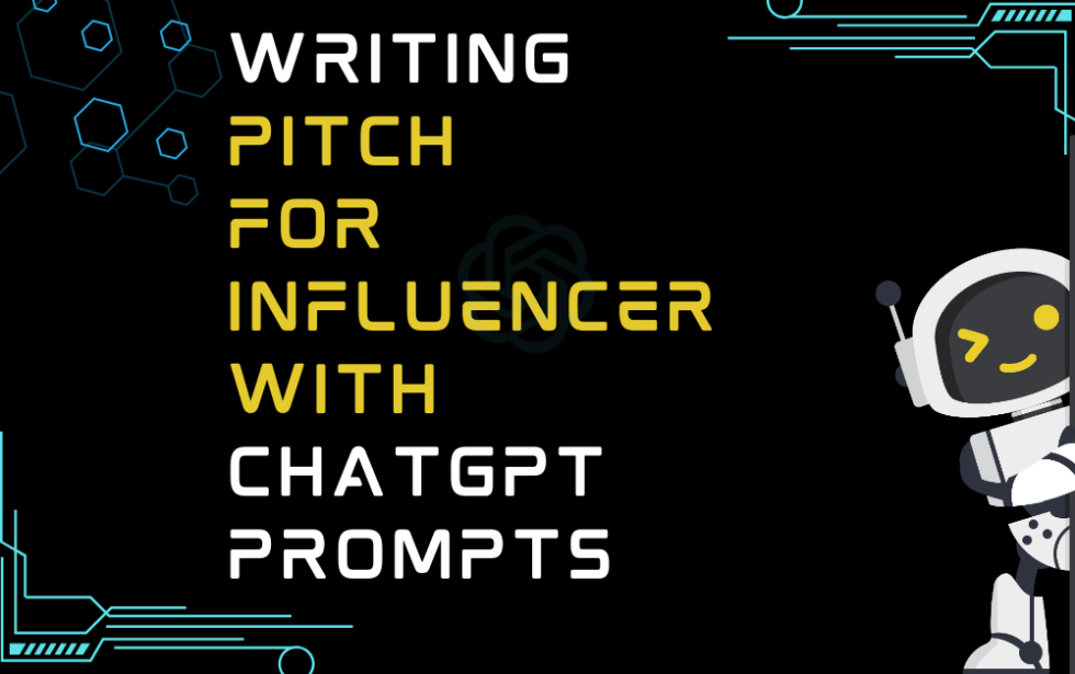 Writing Pitch For Influencer With ChatGPT Prompts – AI Prompt
