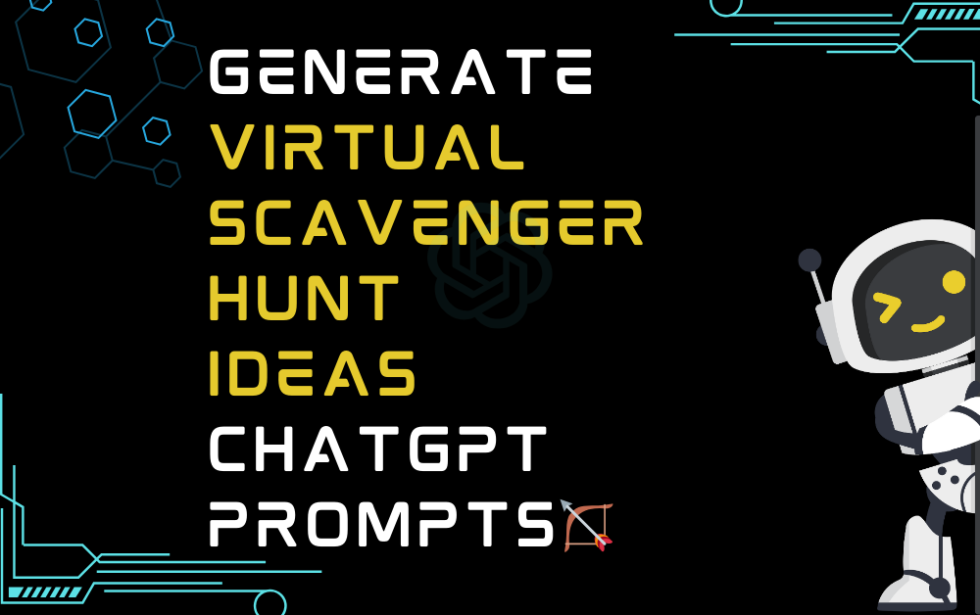 🏹Generate Virtual Scavenger Hunt Ideas ChatGPT Prompts – AI Prompt