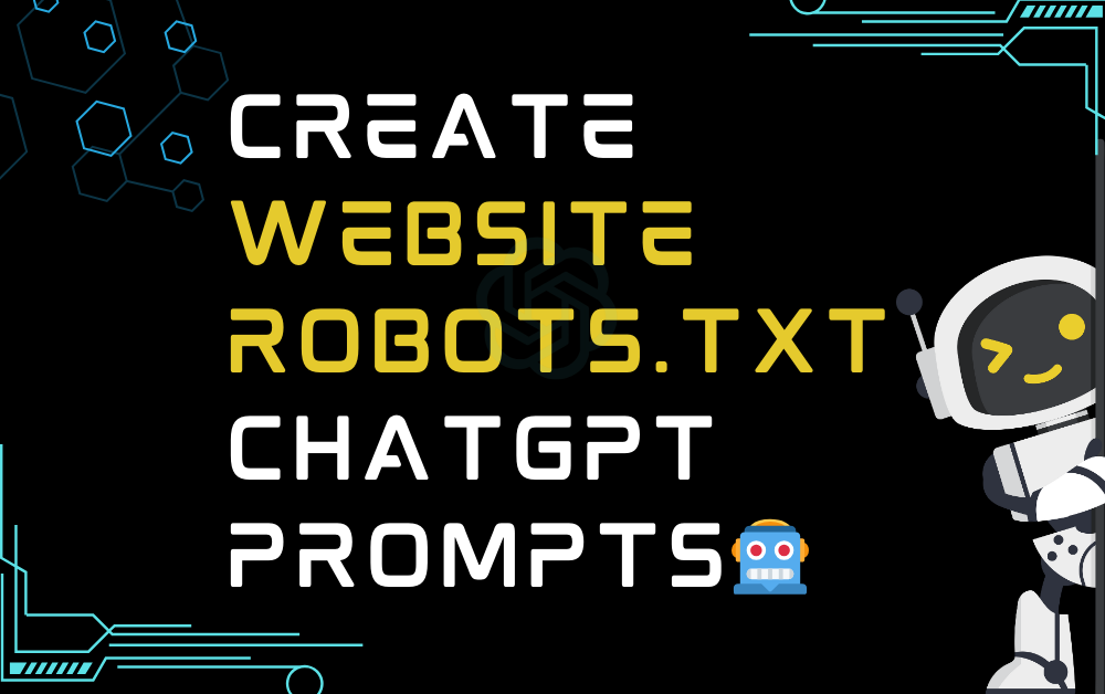 🤖Create website robots.txt ChatGPT Prompts – AI Prompt