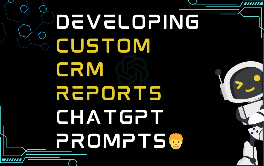 👨‍🦱Developing custom CRM reports ChatGPT Prompts – AI Prompt